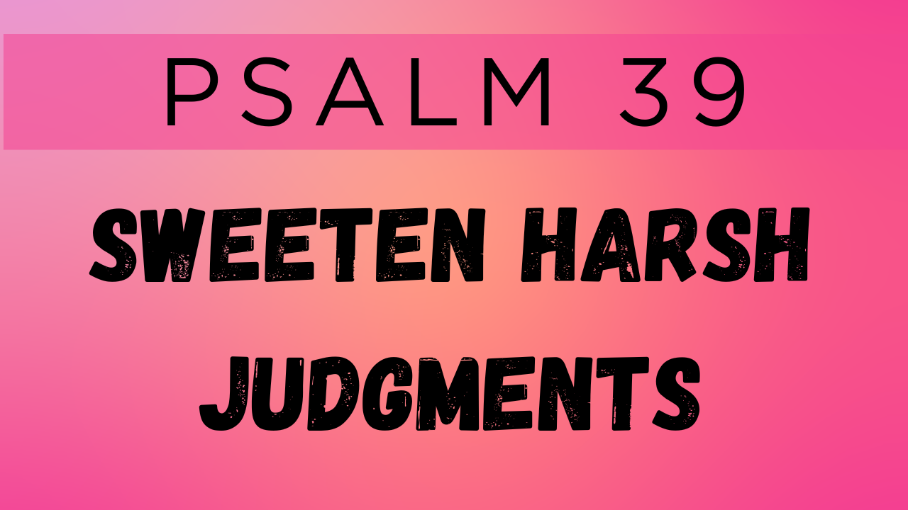 Are Things Hard for You Now? Say Psalm 39 - BreslovWoman.org